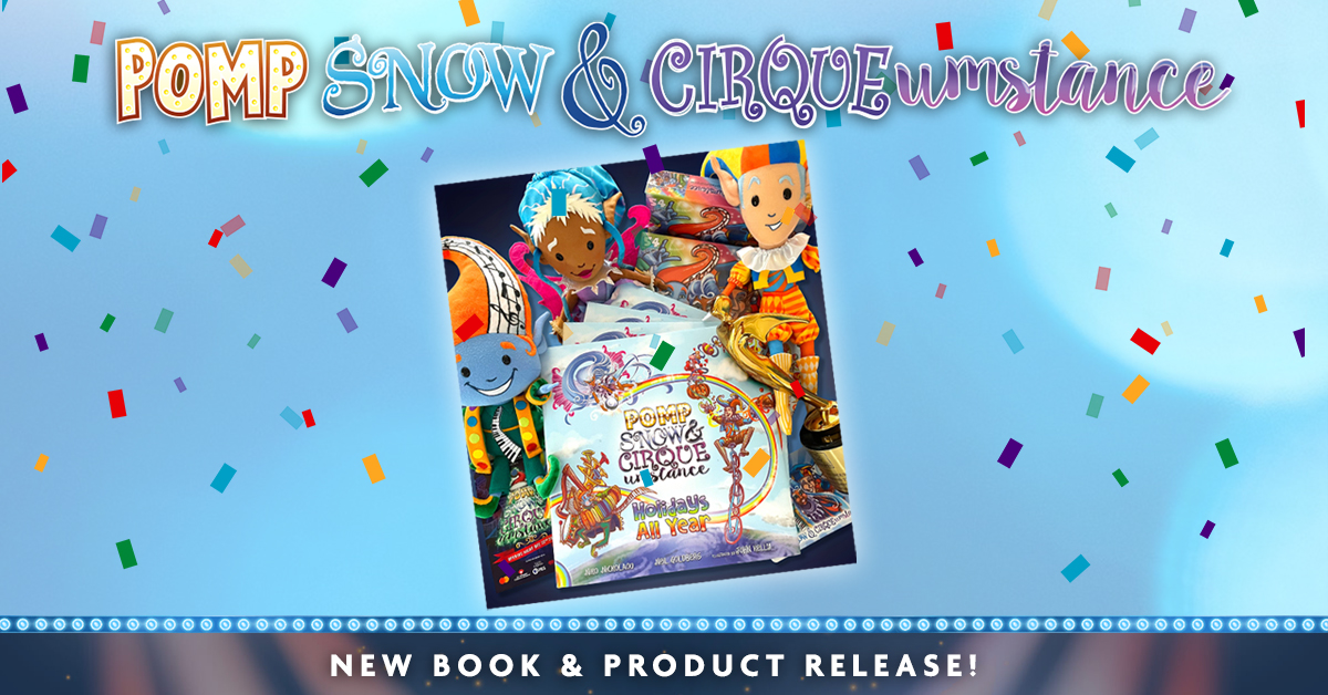 POMP, SNOW & CIRQUEumstance™